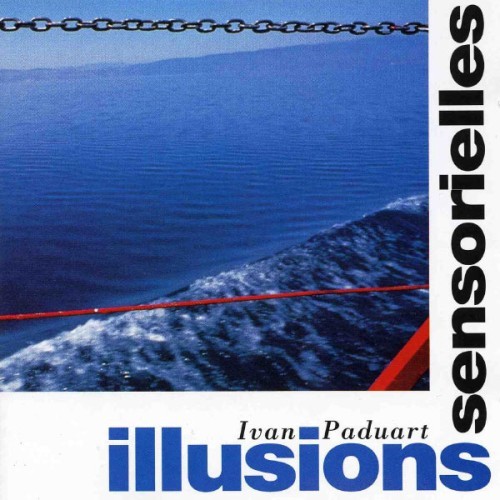 Ivan Paduart - Illusions sensorielles (1993) [Contemporary Jazz]; FLAC ...