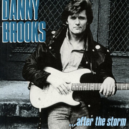 Danny Brooks - After the Storm (2015) [Blues Rock]; FLAC (tracks ...